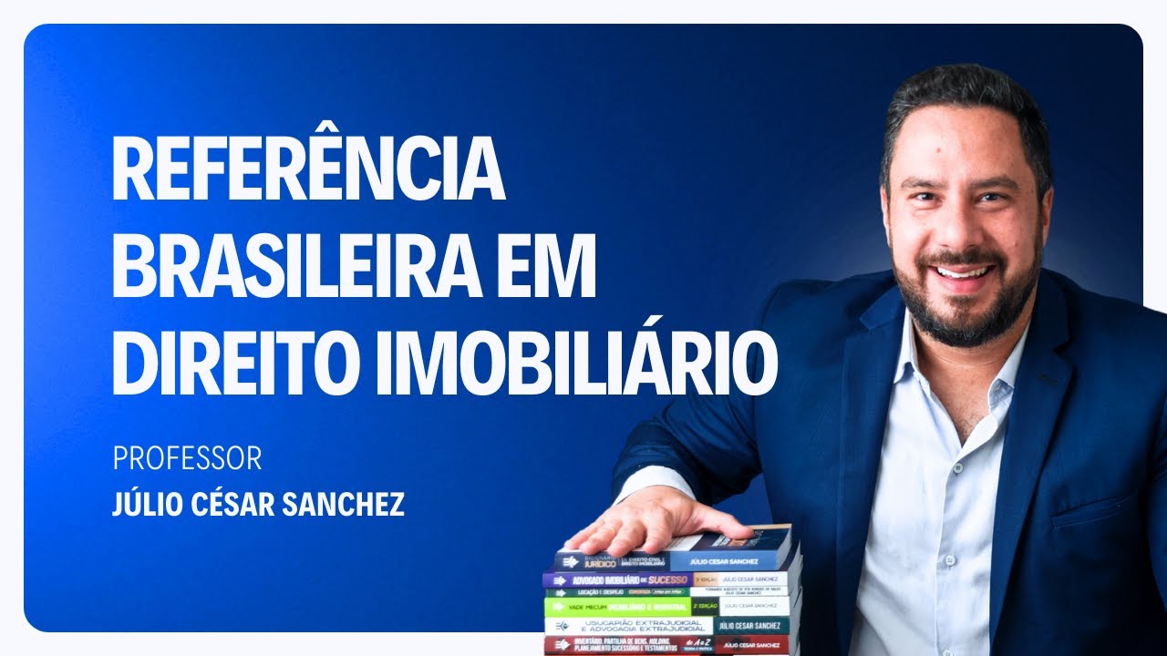Referência Brasileira em Direito Imobiliário. Professor, escritor e Advogado Julio Cesar Sanchez ...