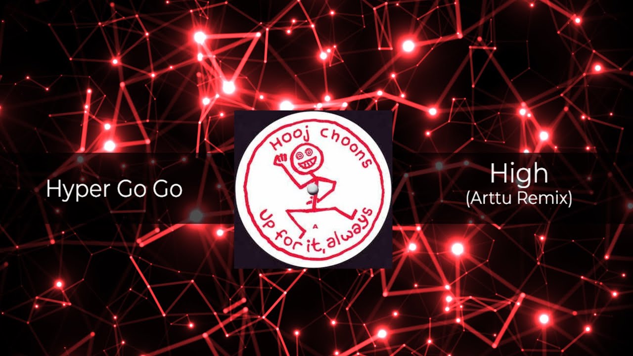 Hyper Go Go - High (Arttu Remix) 𝗙𝗥𝗘𝗘 𝗗𝗢𝗪𝗡𝗟𝗢𝗔𝗗 - YouTube