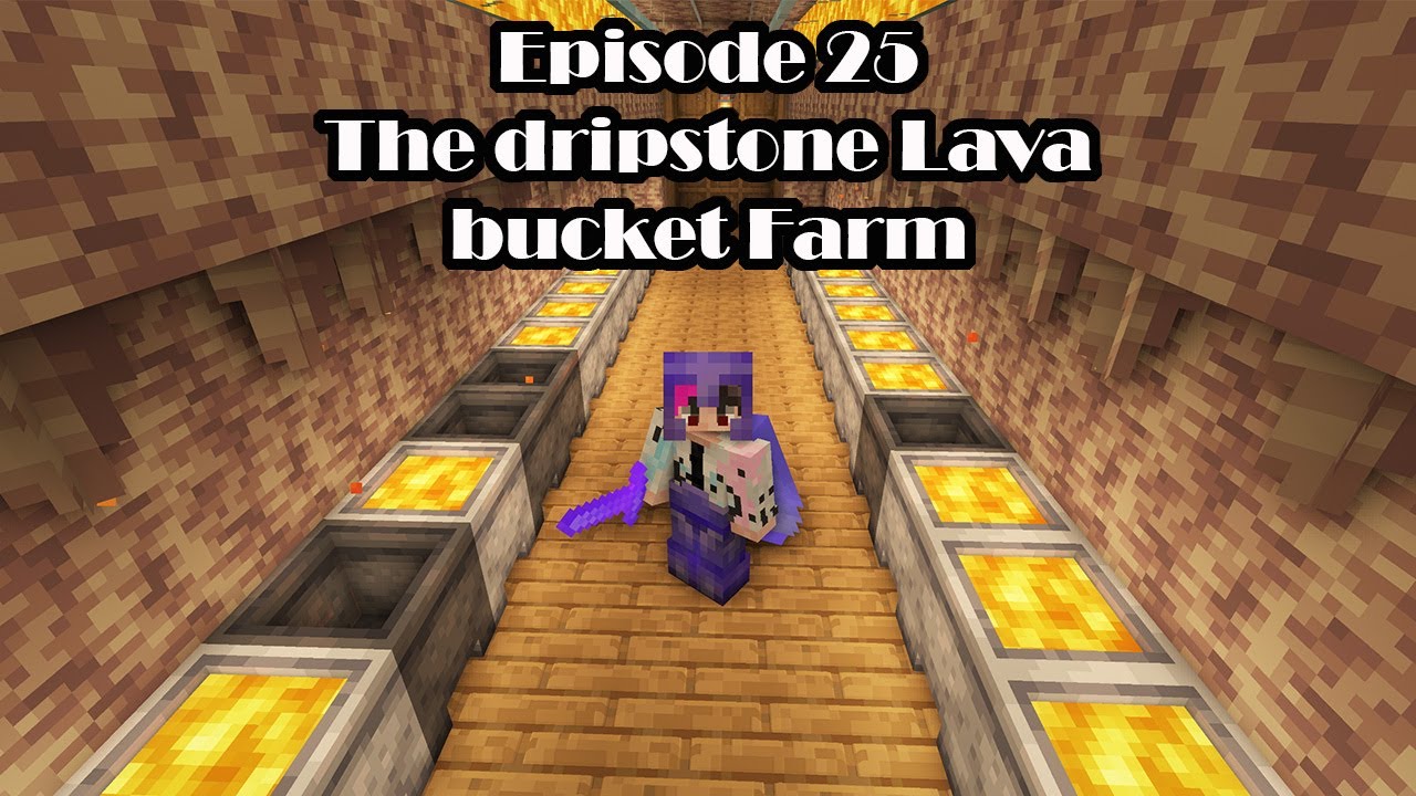 Minecraft 1.17 Let's play EP:25 - The Dripstone Lava Bucket Farm - YouTube