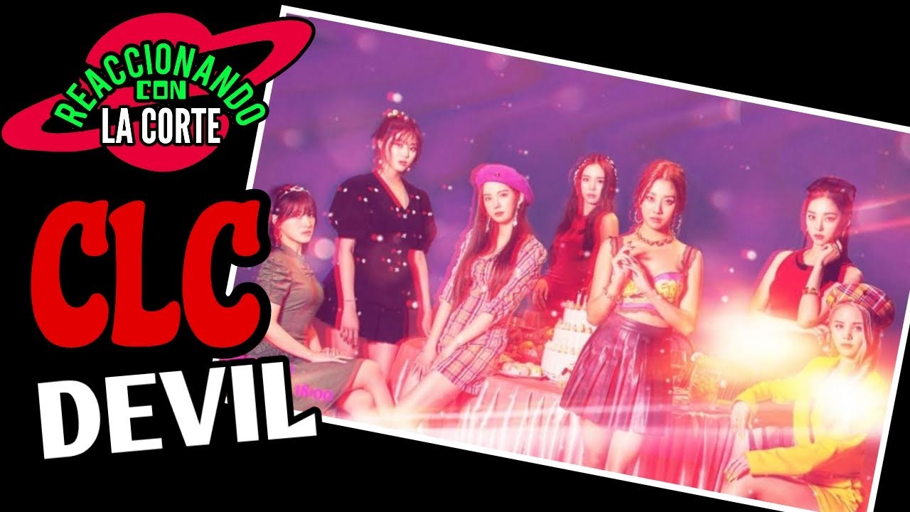 VIDEO REACCION - (CLC - DEVIL) #010 - YouTube