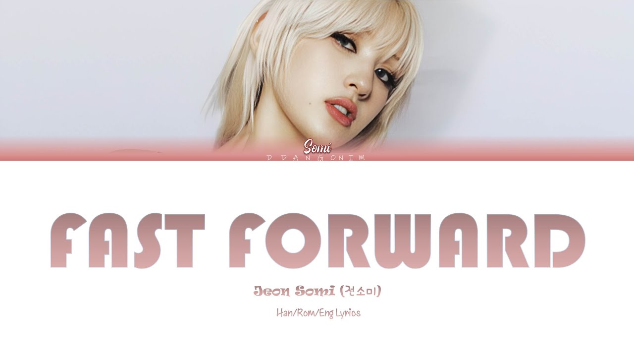 Jeon Somi (전소미) - 'Fast Forward' Lyrics - YouTube