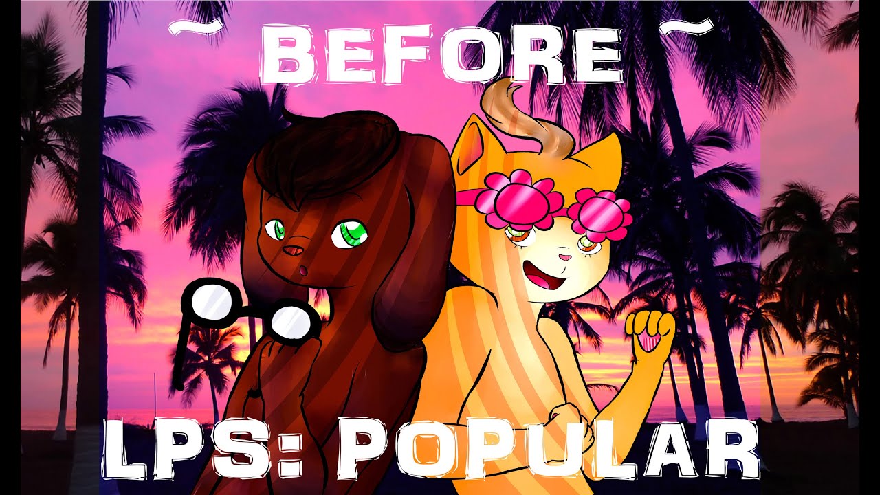 (+12) Before LPS Popular : The Movie (For SophieGTV) - YouTube