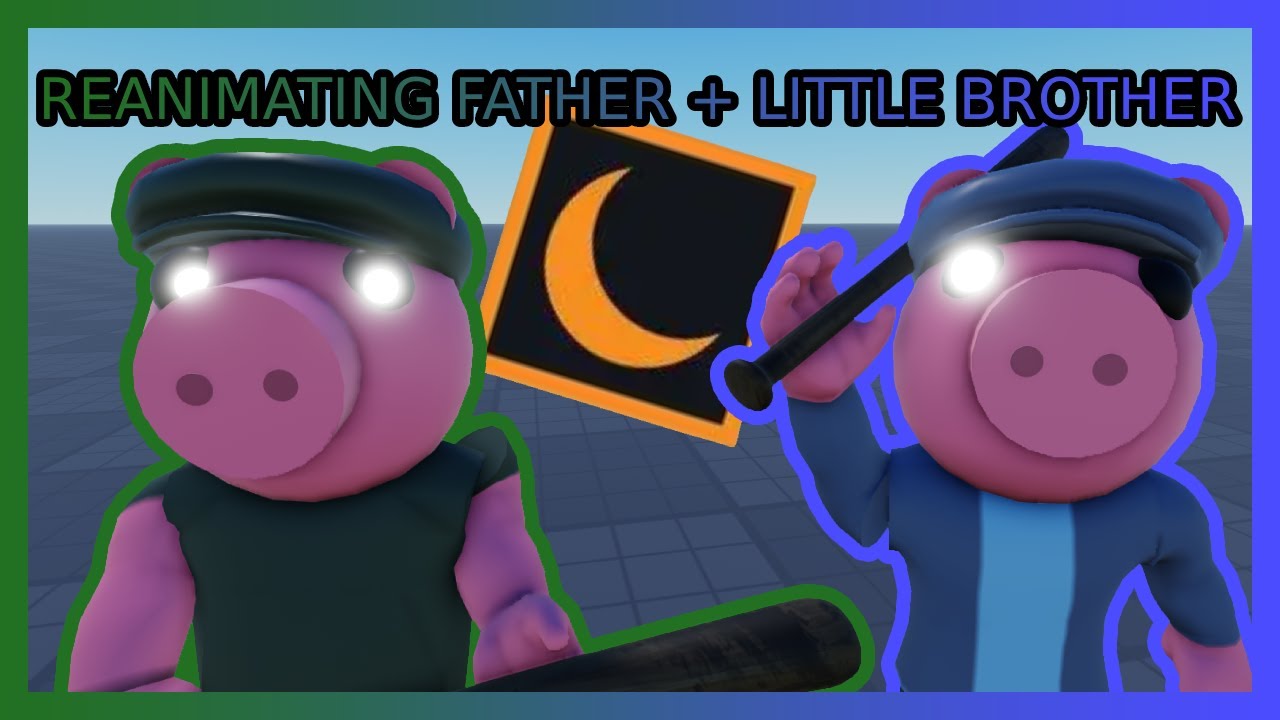 [Roblox Piggy] (Reanimating Father + Little brother) {UNOFFICIAL} - YouTube