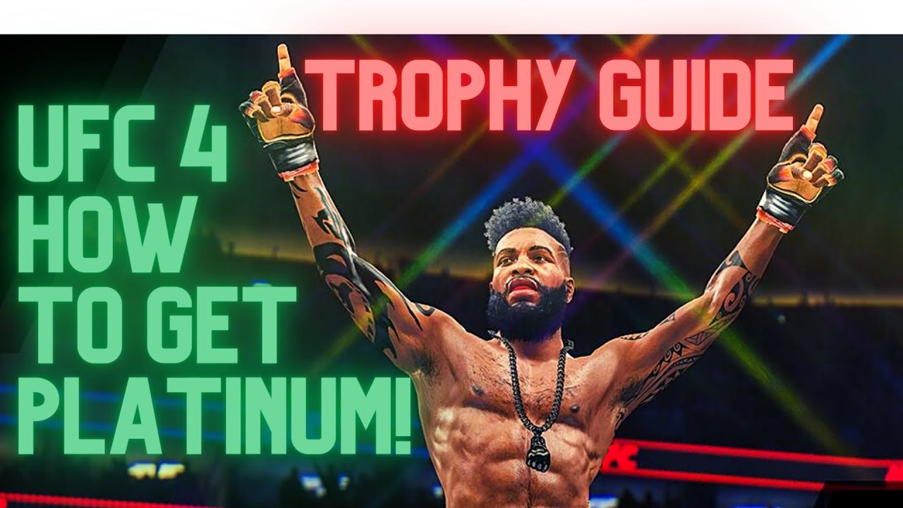 Ufc 4 Trophy Guide - How to Get The Platinum Trophy [The Collector ...