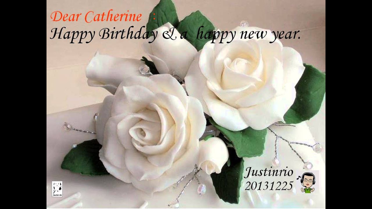 ★Dear Catherine Happy Birthday--justinrio20131225 - YouTube