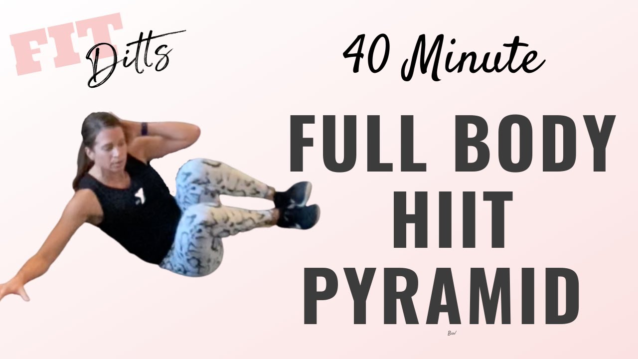 FULL BODY HIIT PYRAMID- 40 Minute At Home Sweat Fest - YouTube