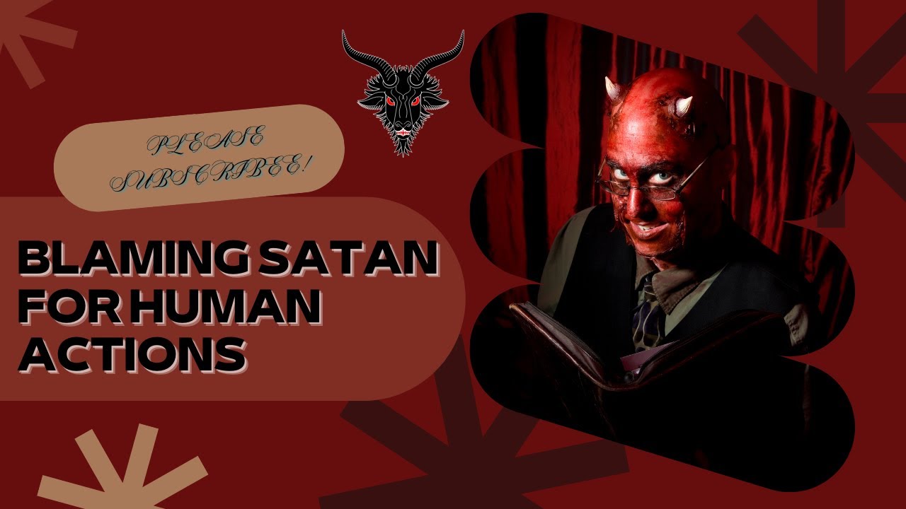 Blaming satan for human actions - YouTube