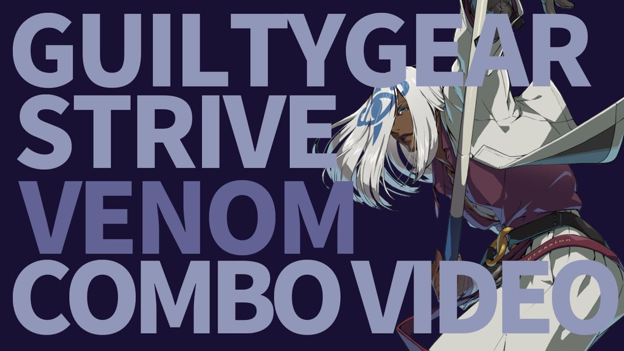 【GGST】Venom Combo Video【Ver1.44対応】 - YouTube