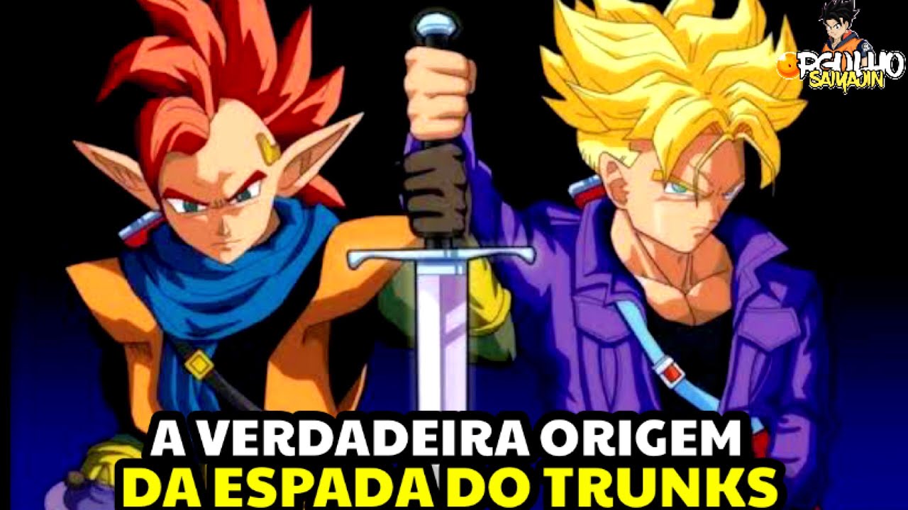 A POLÊMICA ORIGEM DA ESPADA DO TRUNKS !! ENTENDA ESSE CASO - YouTube