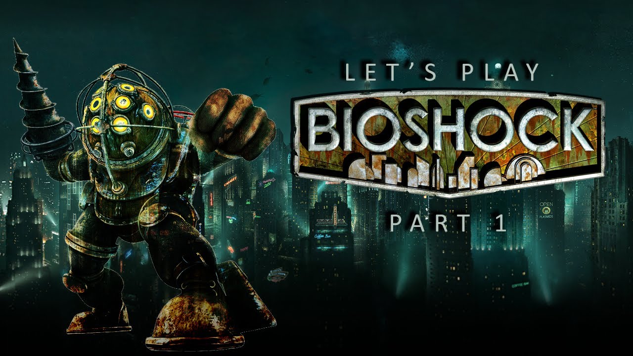 Let's Play Bioshock - Part 1 - YouTube