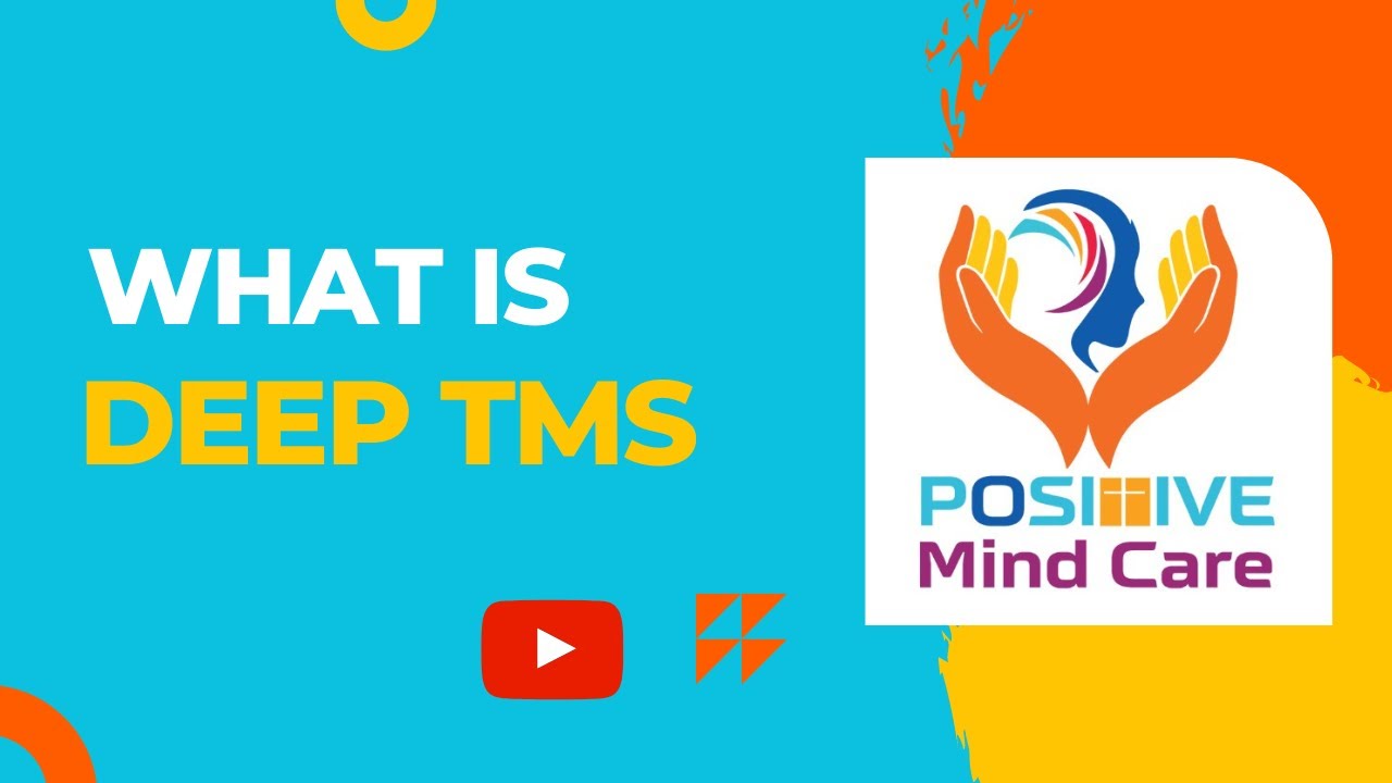 What is Deep TMS | Deep TMS Treatment | Mental Health Clinic in Delhi-Ncr | Positive Mind Care ...