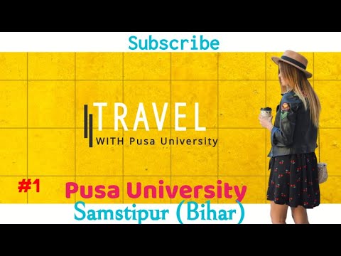 MY FIRST VLOGS PUSHA UNIVERSITY Samastipur (Bihar) - YouTube