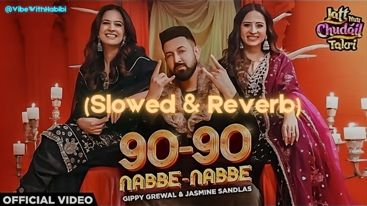 90-90 Nabbe Nabbe | Slow & Reverb Version | VibeWithHabibi - YouTube