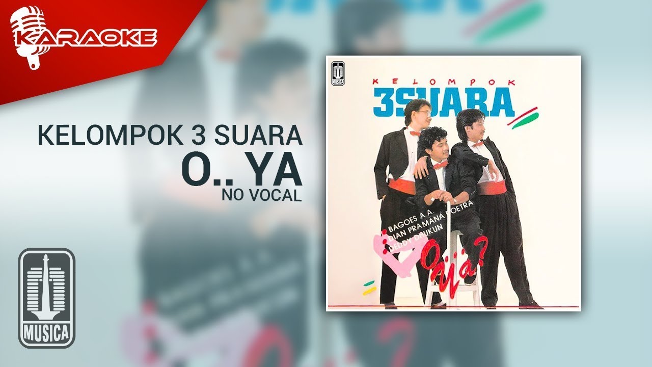 Kelompok 3 Suara - O.. Ya (Official Karaoke Video) | No Vocal - YouTube