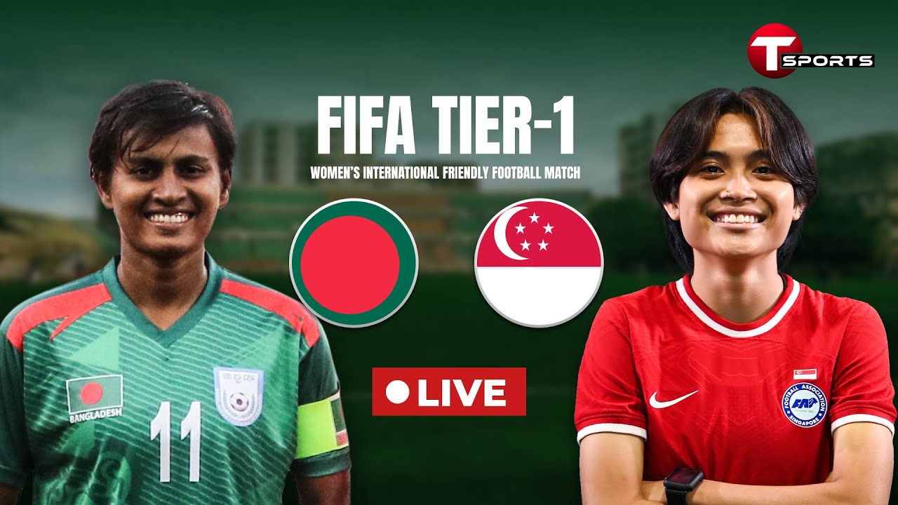 Live | Bangladesh vs Singapore | Women's International Friendly Football Match | T Sports - YouTube