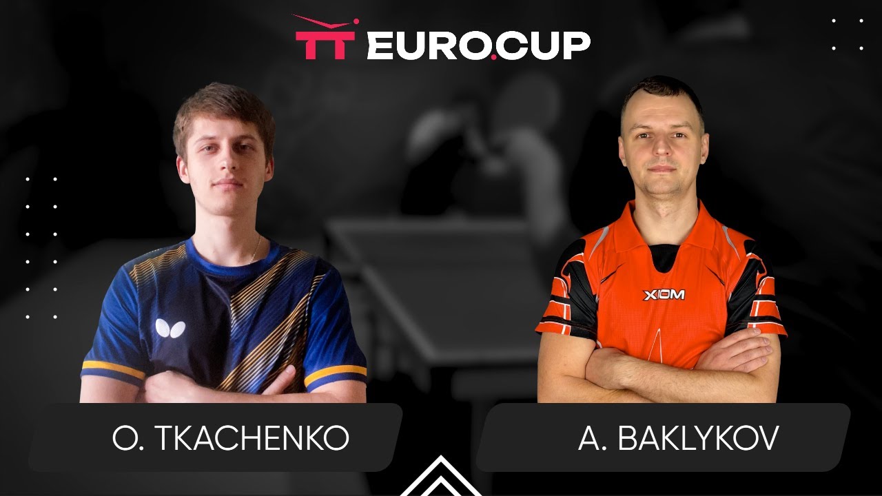 23:15 Oleksandr Tkachenko - Andrii Baklykov 06.12.2024 TT Euro.Cup Ukraine Star. TABLE 3 - YouTube