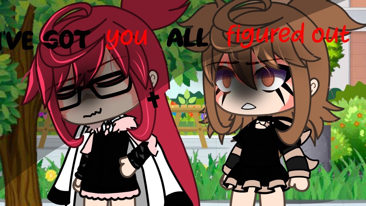 😈I got you all figured out...👹//meme// - YouTube