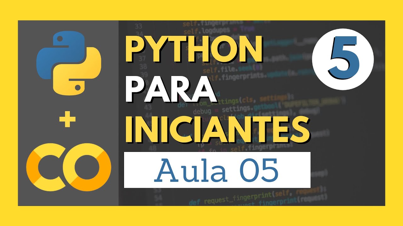 CURSO RÁPIDO DE PYTHON PARA INICIANTES COM GOOGLE COLAB - AULA 5 ...