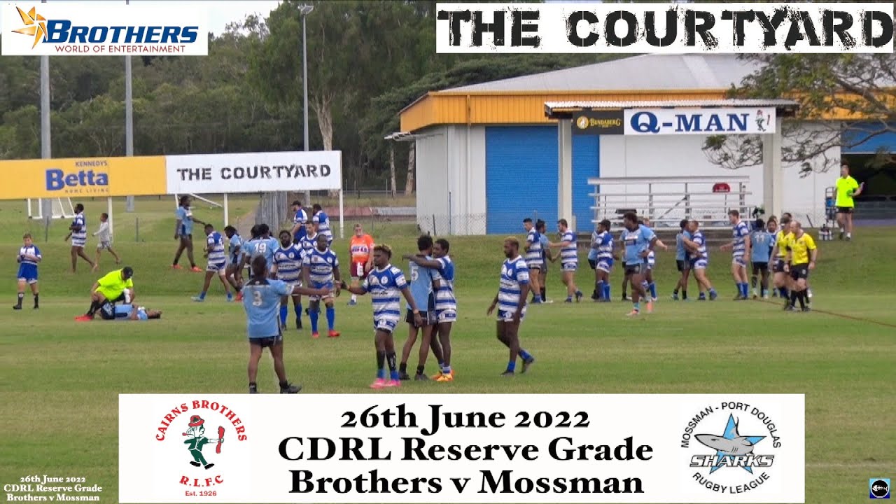 2022 CDRL Reserve Grade ~ Cairns Brothers v Mossman /Pt.Douglas 26-6-22 ...