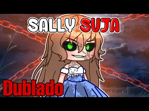 "Sally suja" mini filme (DUBLADO) gacha life - YouTube