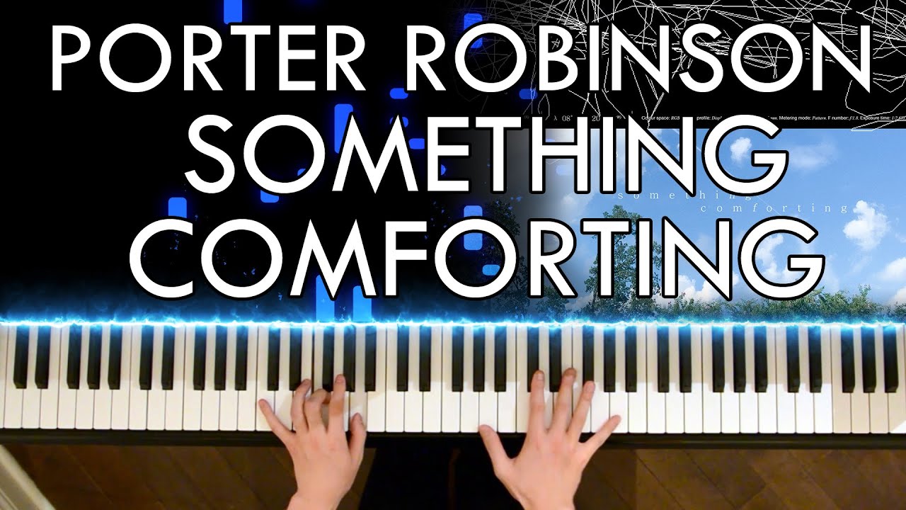 Porter Robinson - Something Comforting (Piano Cover | Sheet Music ...