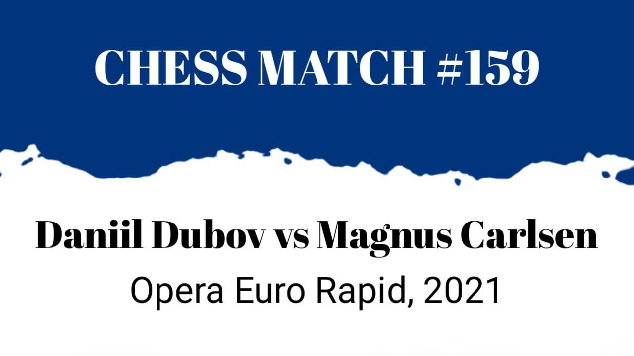 Daniil Dubov vs Magnus Carlsen • Opera Euro Rapid, 2021 - YouTube