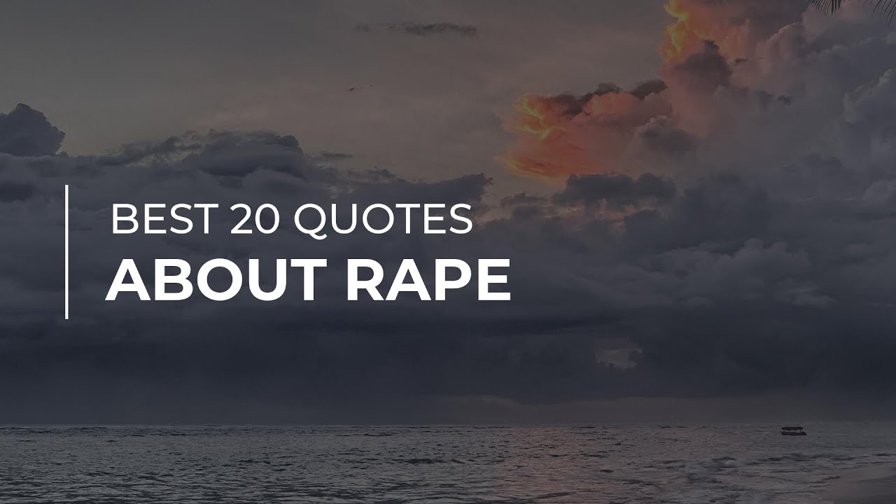 Best 20 Quotes about Rape | Good Quotes | Motivational Quotes - YouTube