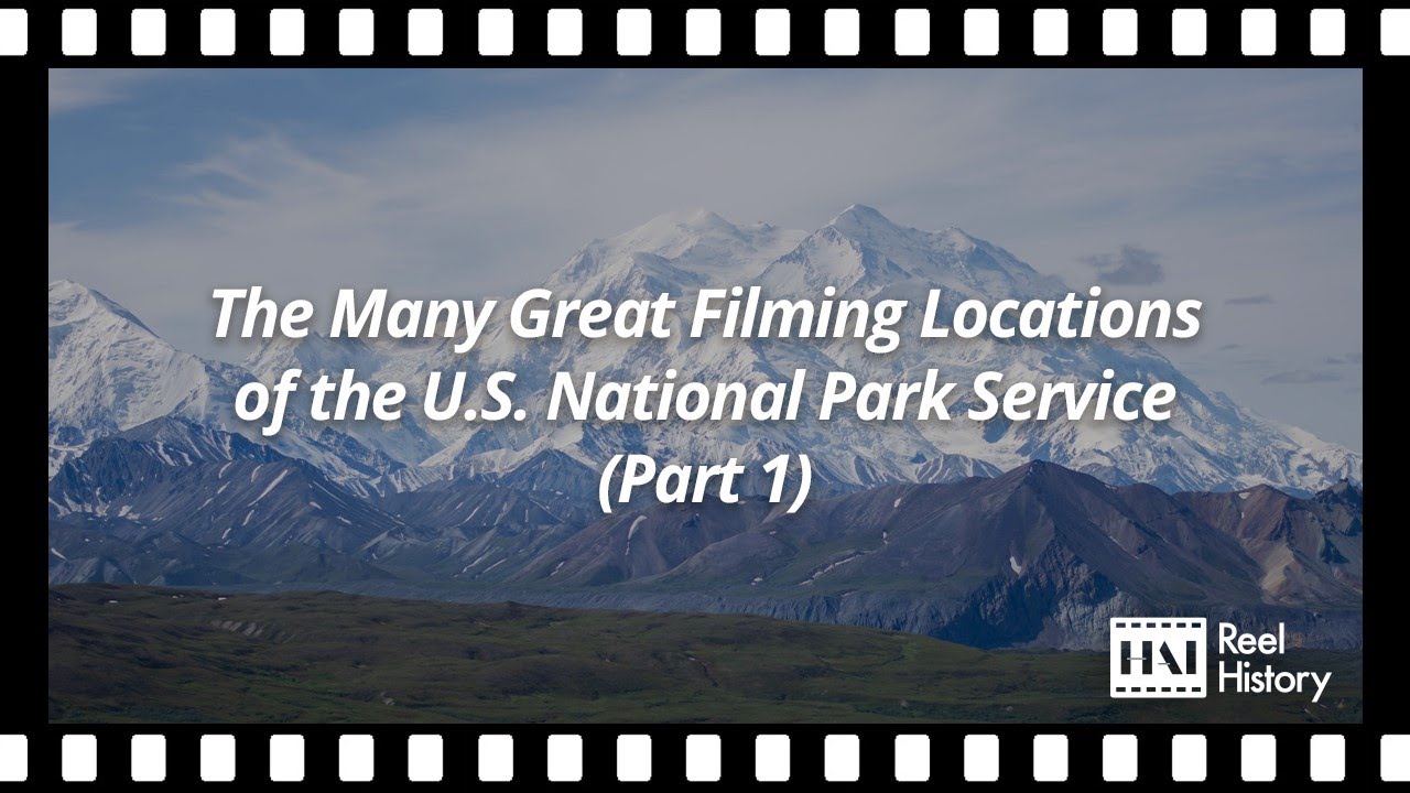 The Many Great Filming Locations of the United States National Park ...