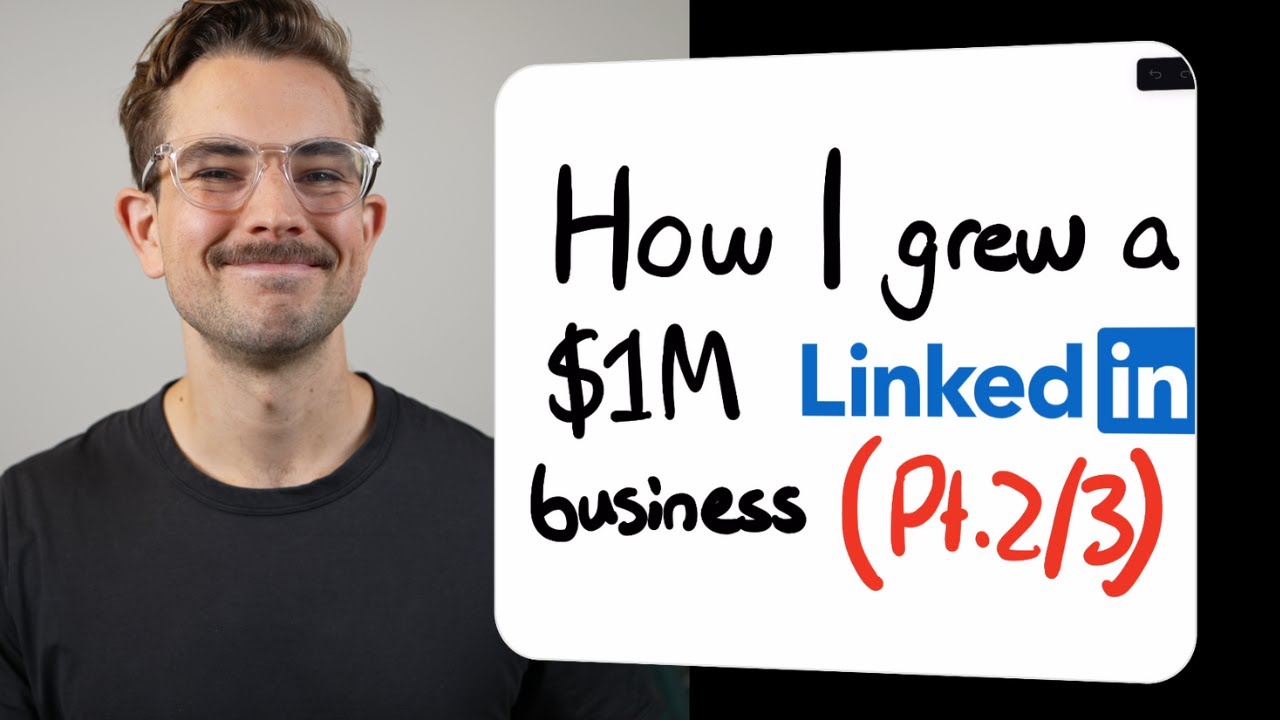 How I grew a $1M LinkedIn business in 12 mths (Part 2 of 3) - YouTube
