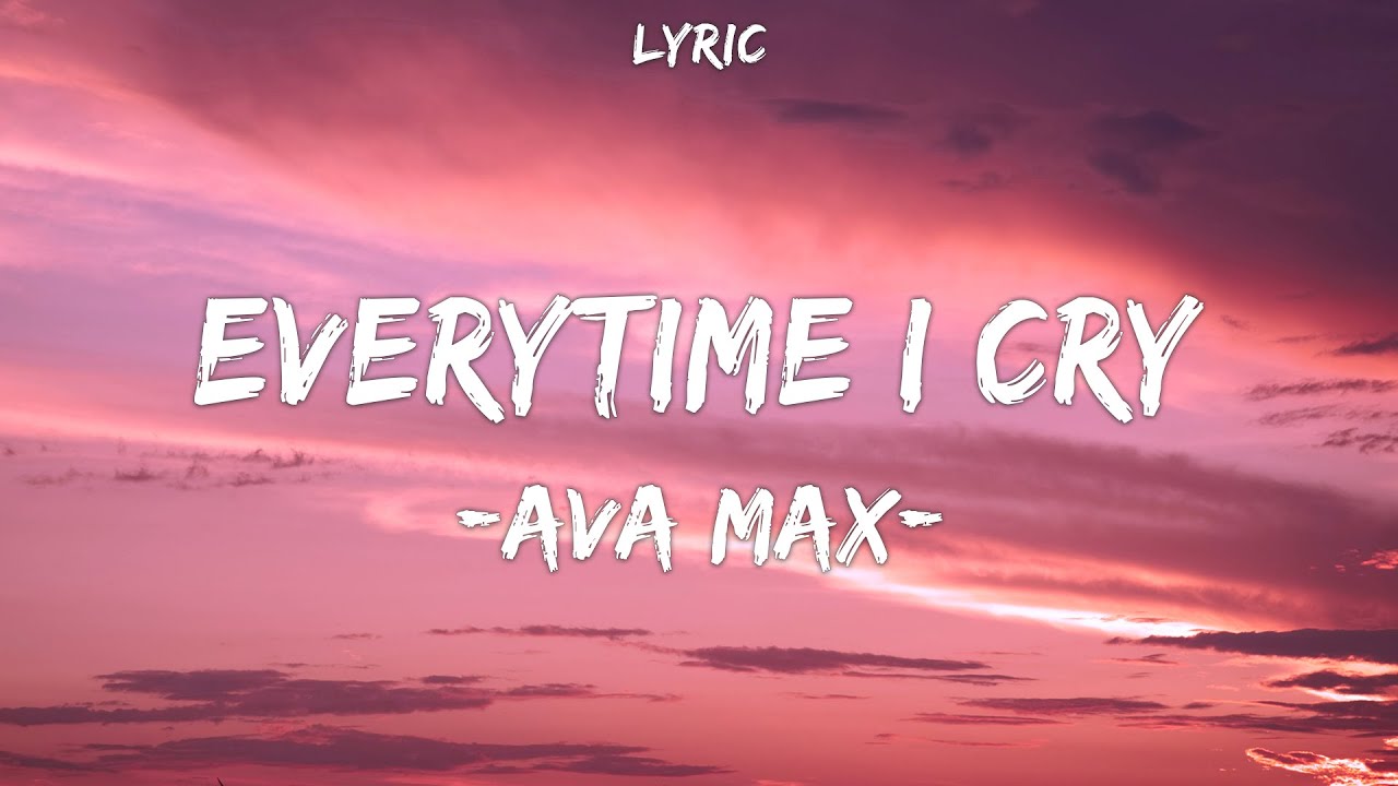 [Lyrics Video] Everytime I Cry - Ava Max - YouTube