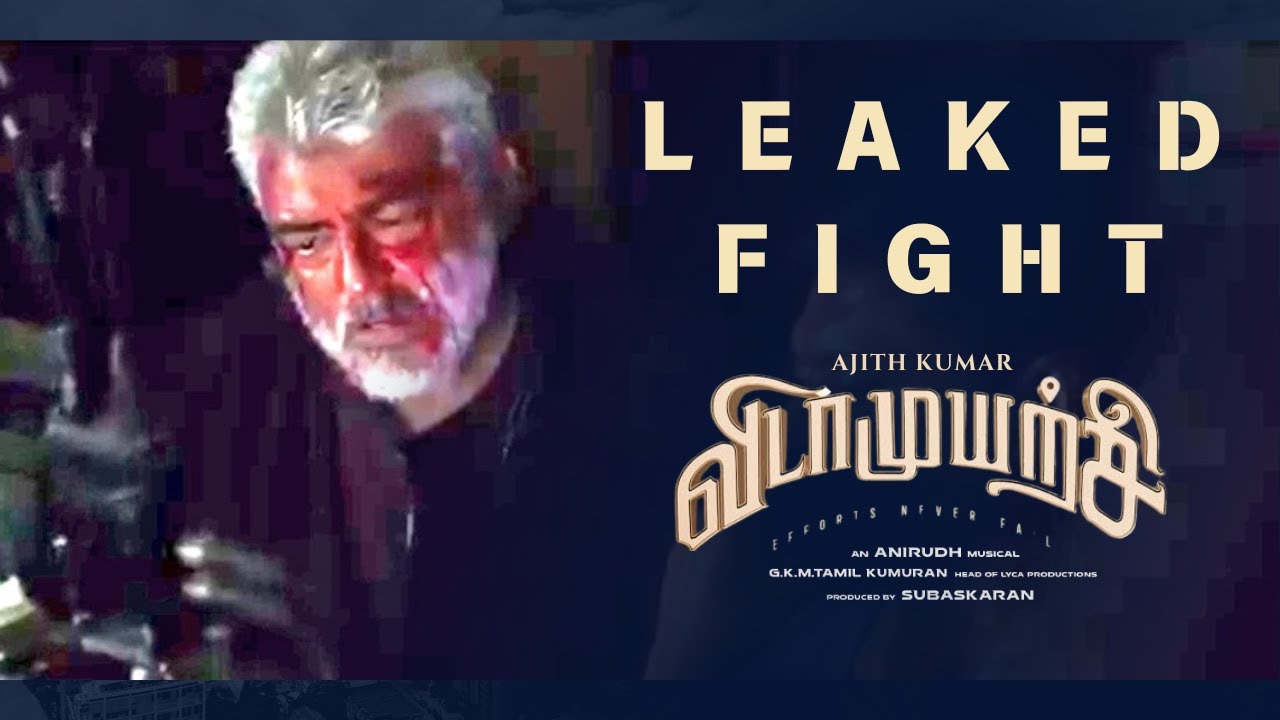 Vidaamuyarchi Leaked Fight Scene | Ajith Kumar | Trisha | Arjun| Magizh ...