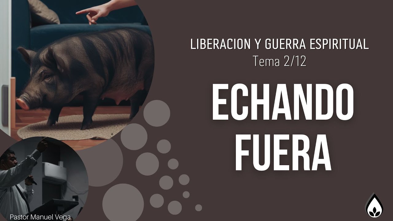 (2/12) Echando Fuera - Pastor Manuel Vega - YouTube