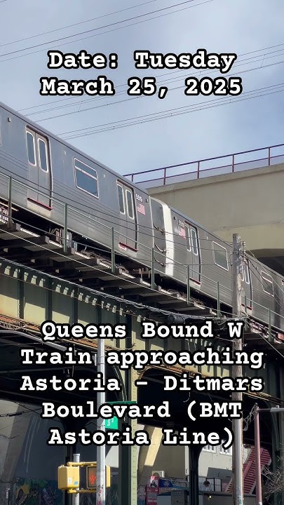 Queens Bound W Train approaching Astoria - Ditmars Boulevard (BMT Astoria Line) - YouTube