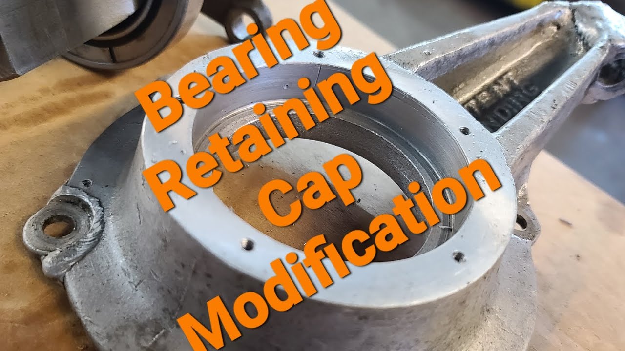 Bearing Retaining Cap mod.. "the base" - YouTube