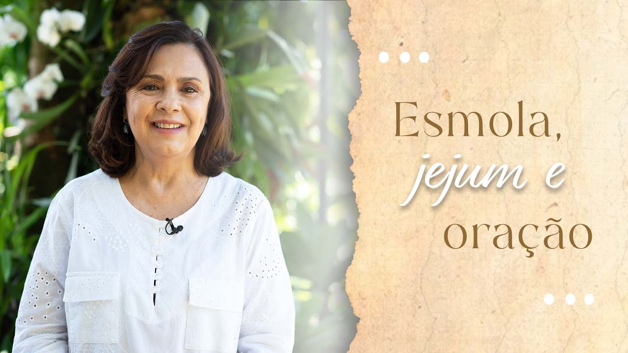 Esmola, jejum e oração - YouTube