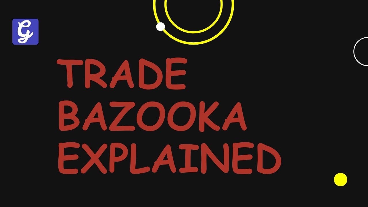 Trade Bazooka Explained - YouTube