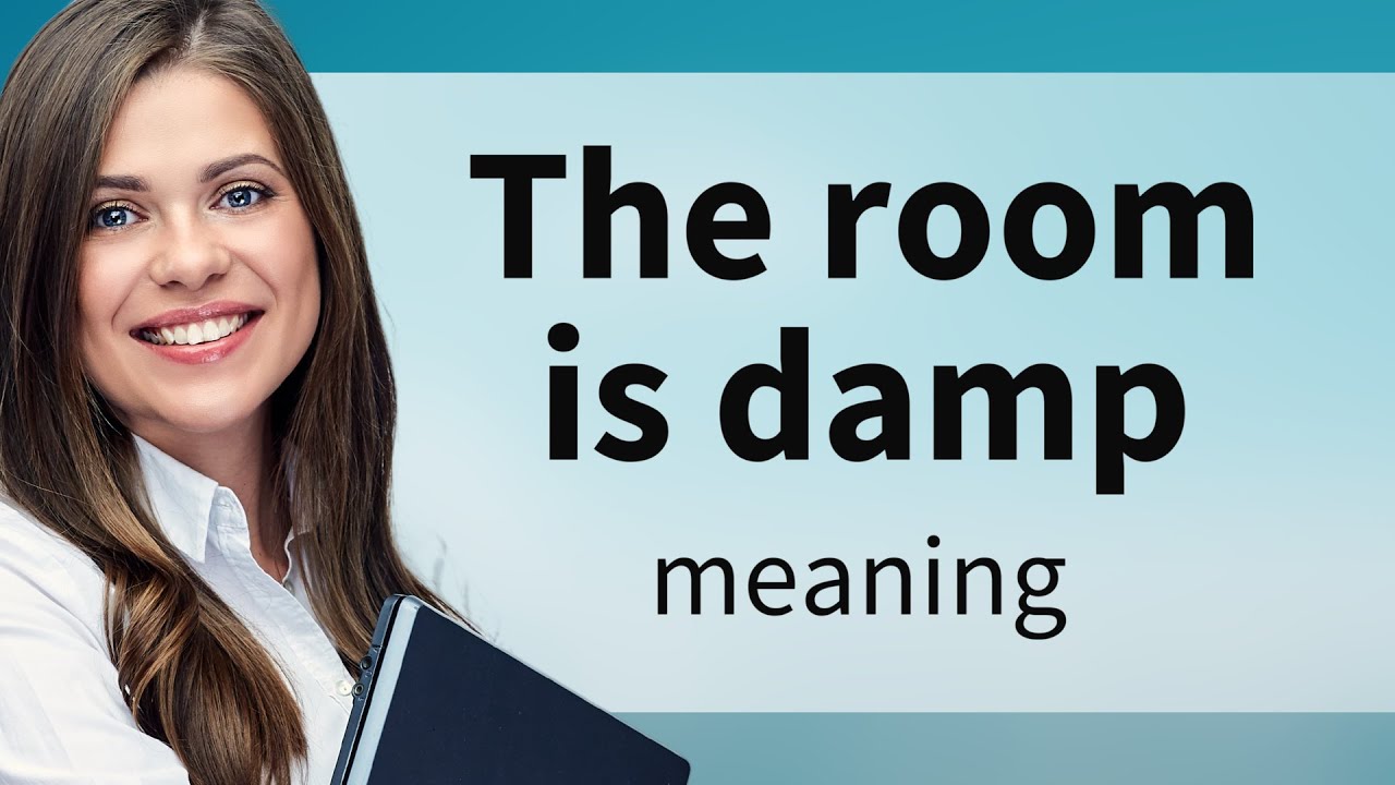 Understanding "The room is damp": A Guide for English Language Learners ...