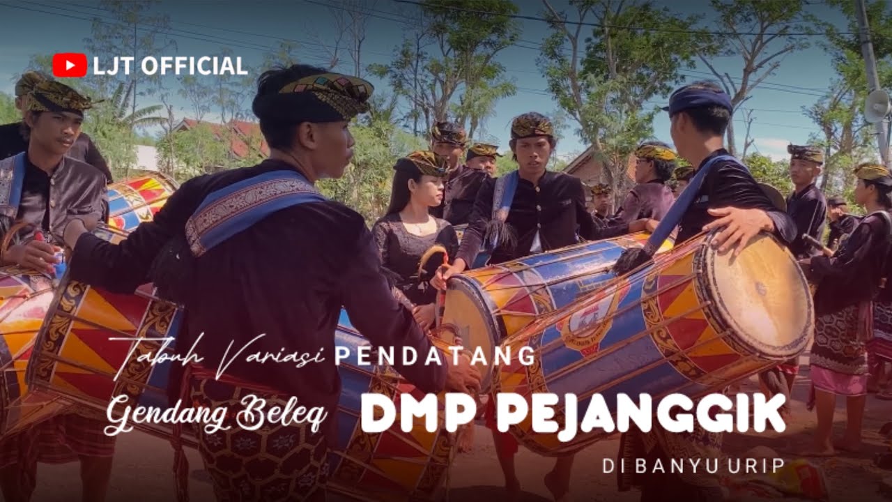 TABUH PEMBUKA SELAMAT DATANG GENDANG BELEQ DMP PEJANGGIK DI BANYU URIP ...