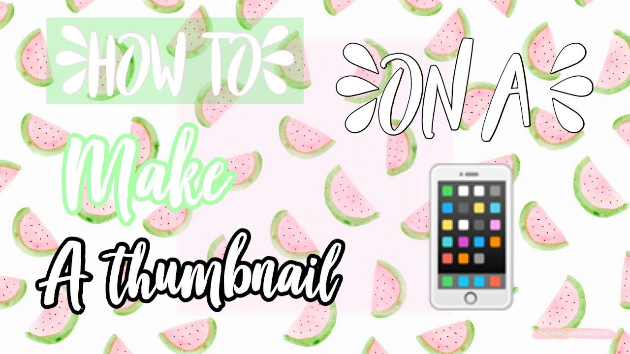 How to make a cute thumbnail on a iPhone/iOS - YouTube