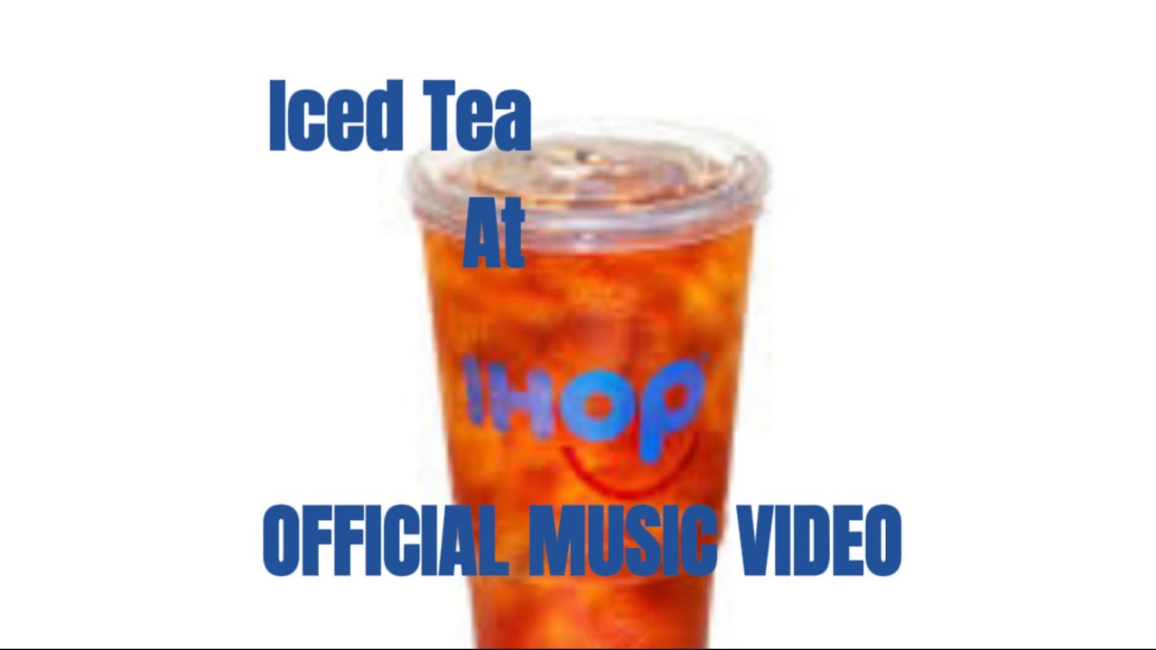 Iced Tea at IHOP (OFFICIAL MUSIC VIDEO) - YouTube