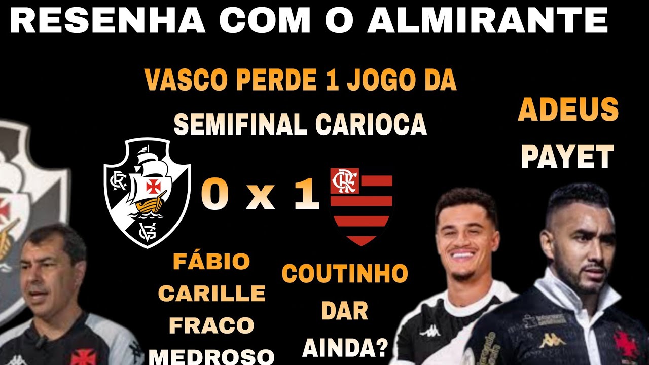 COM JUIZ LADRÃO VASCO PERDE 1 JOGO DA SEMIFINAL/ ADEUS PAYET/ FÁBIO CARILLE FRACO DEMAIS ...