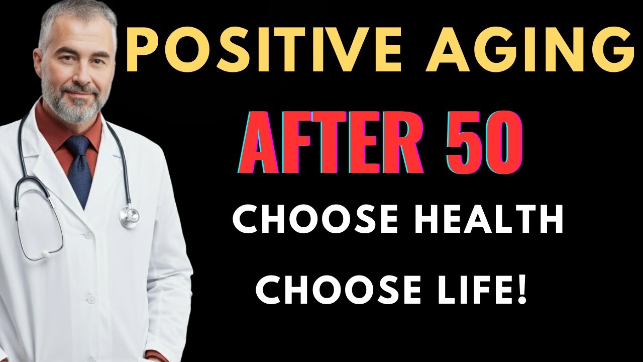 Positive Aging is a Choice After 50 Healthy Lifestyle and Longevity ...
