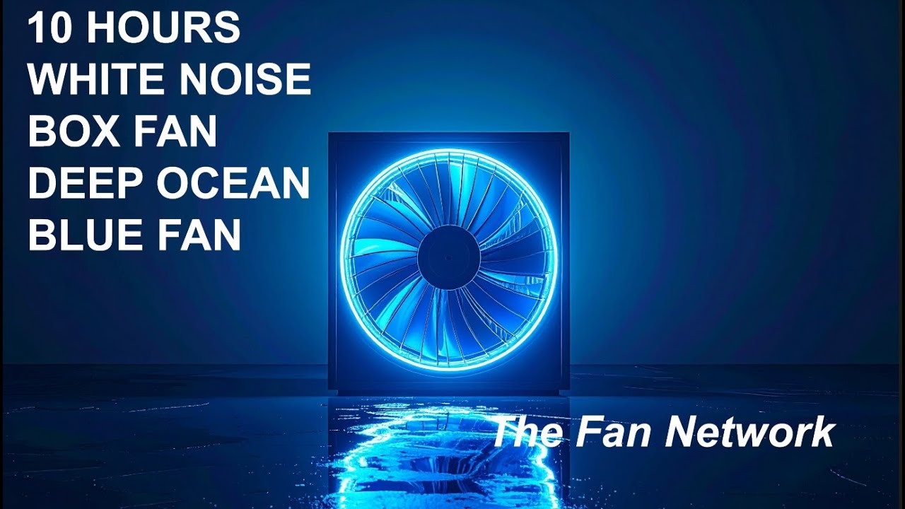 10 Hours Deep Blue Ocean Box Fan White Noise for Sleep, Study ...