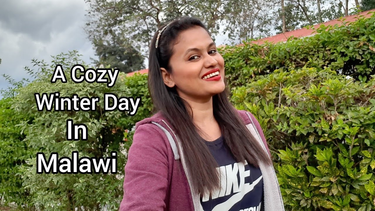 A Cozy Winter Day In Malawi ||@phinmonilahonexclusive || Vlog || Winter ...