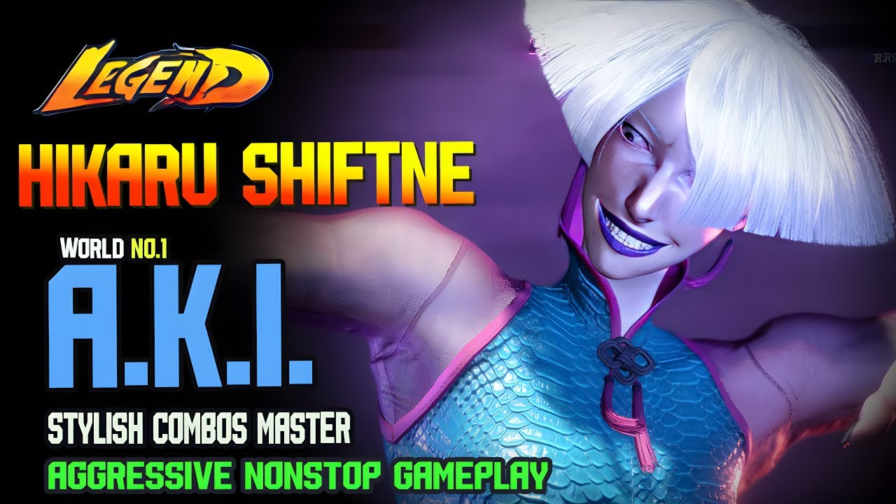 SF6🔥 HikaruShiftne (A.K.I) World No.1 Aggressive & Nonstop Gameplay !🔥 ...