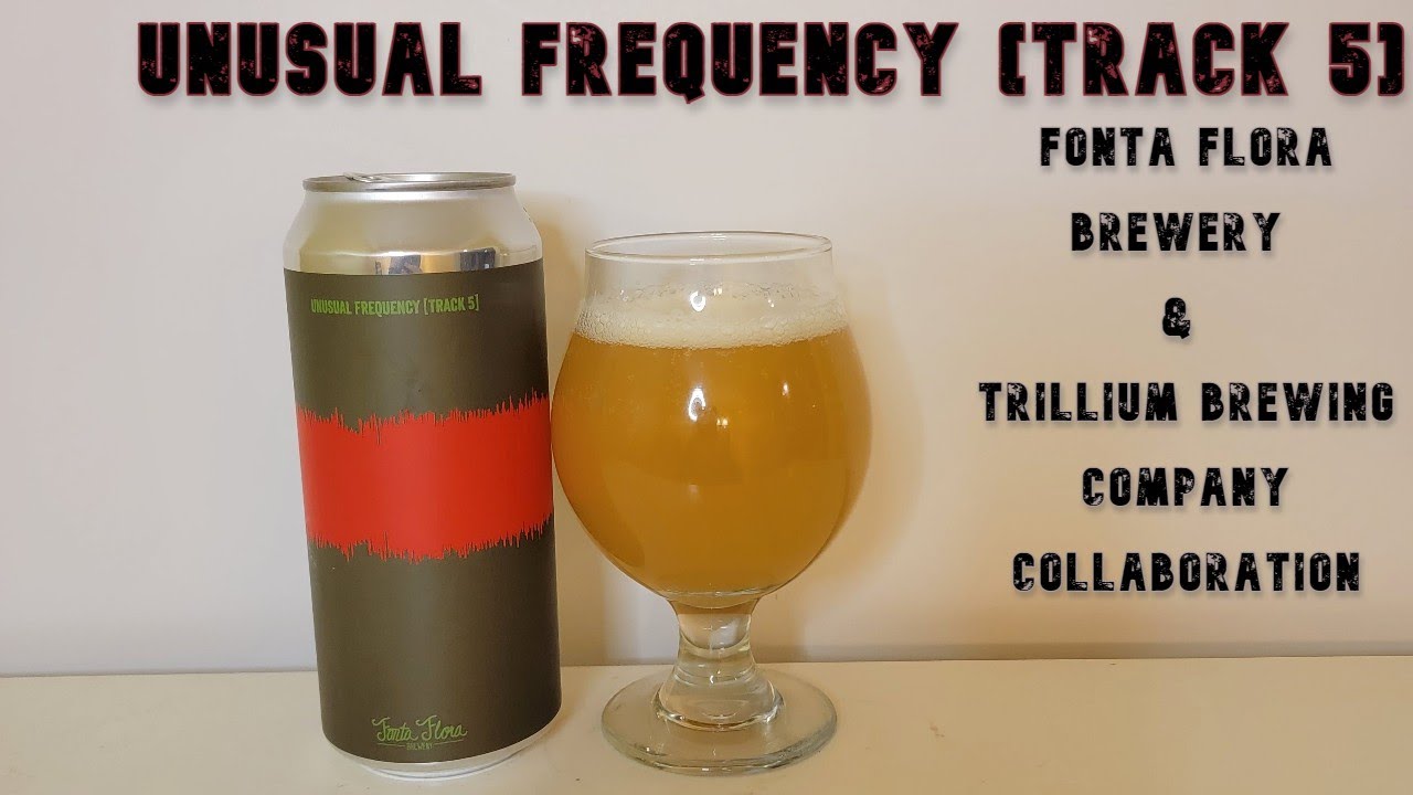 Unusual Frequency [Track 5] (NE DIPA) | Fonta Flora & Trillium ...