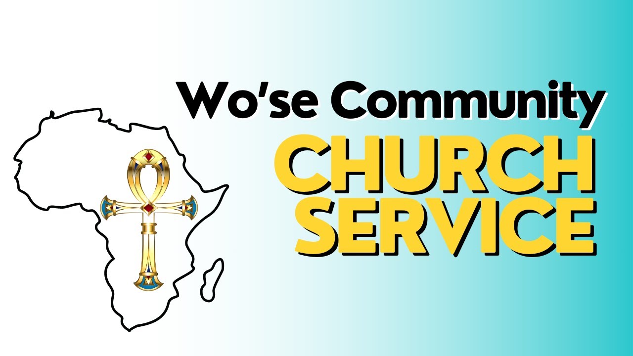 Wo'se Community Church Service of the Sacred African Way - 10/15/23 ...