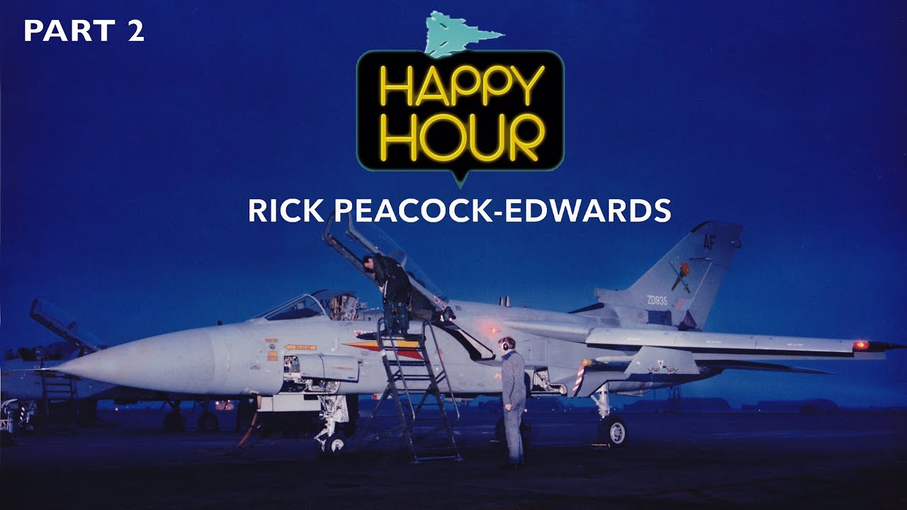 Happy Hour | w/ Fighter Pilot Rick Peacock-Edwards (Part 2) - YouTube