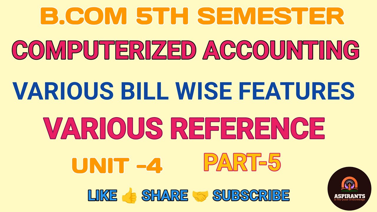 VARIOUS BILL WISE DETAILS FEATURES OR VARIOUS REFERENCES | PART-5| UNIT ...
