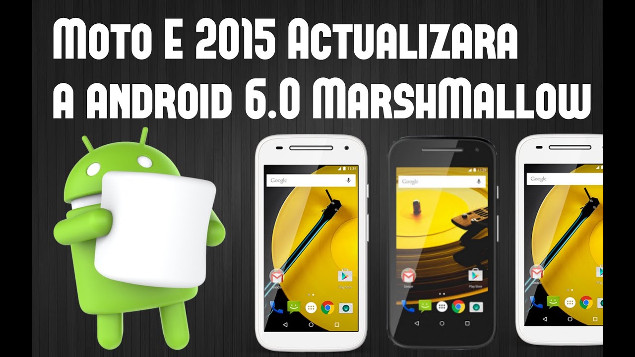 Android 6.0 Para El Motorola Moto E 2015 LTE - YouTube